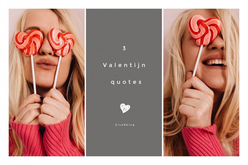 3 Valentijn quotes in het Nederlands voor je – ElsaRblog